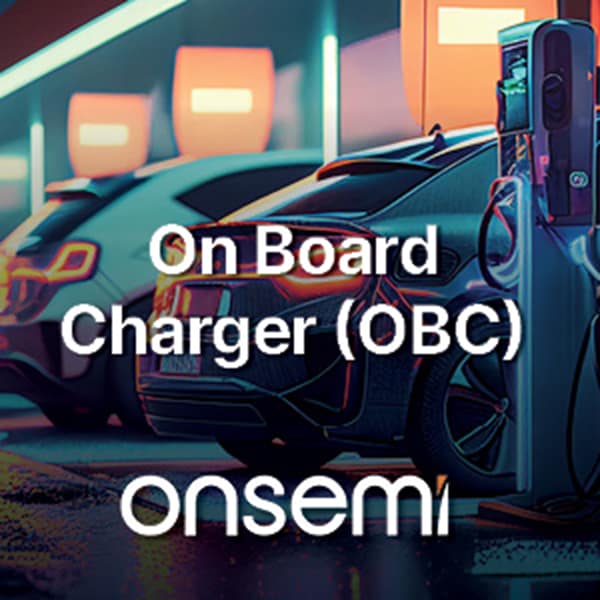 オンボード充電（OBC）ソリューション - onsemi | Mouser